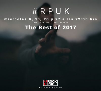 #RPUK The Best of 2017 (pt 3) — Rock&Pop