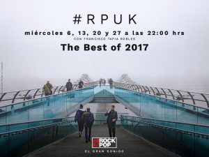 #RPUK The Best of 2017 part 1 — Rock&Pop