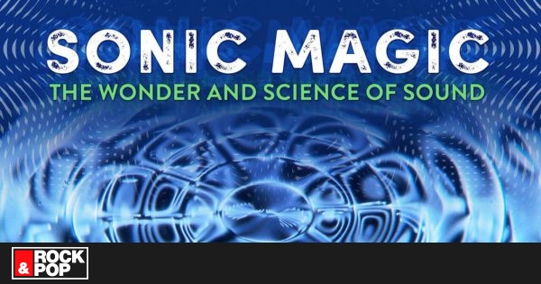 Sonic Magic: un documental sobre las maravillas y la ciencia del sonido