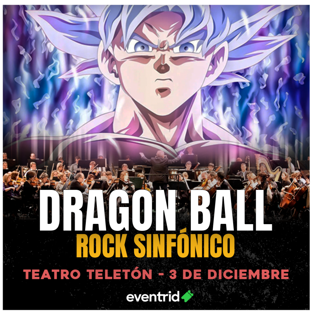Dragon Ball Rock Sinfónico en Chile: Dónde comprar y precios de las ...